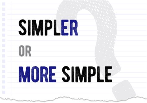 Simpler Or More Simple Which Form Is Correct What Is The Difference