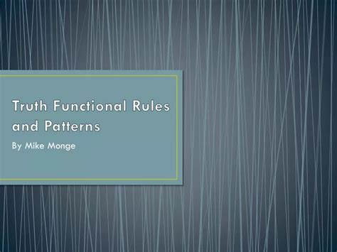 Ppt Truth Functional Rules And Patterns Powerpoint Presentation Free