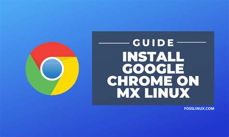 How To Install Google Chrome On MX Linux FOSS Linux