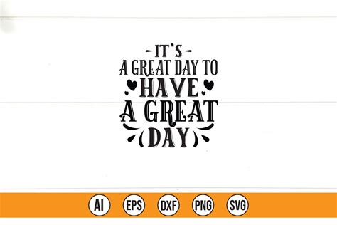 Its A Great Day To Have A Great Day Graphic By Teebusiness41