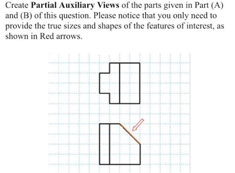solved create partial auxiliary views of the parts given in