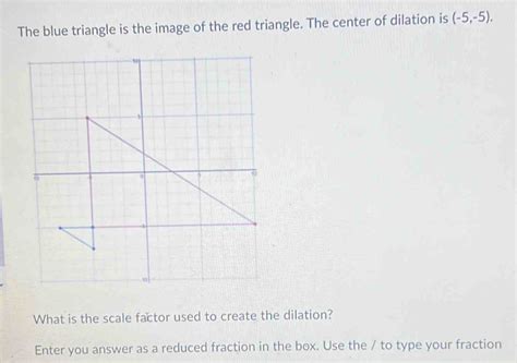 solved the blue triangle is the image of the red triangle the center