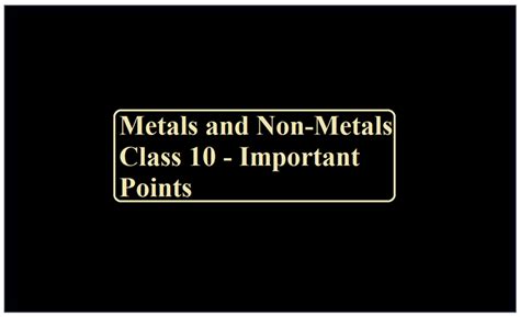 Metals And Non Metals Class 10 Important Points Sciencemotive