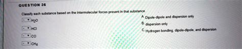 question 36 classiy each substance based on the intermolecular forces