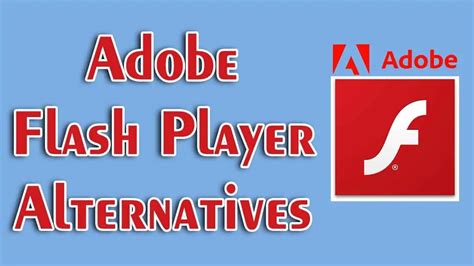 5 Best Free Adobe Flash Player Alternatives 2023