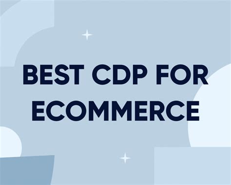 Best Cdp For Ecommerce How It Works Benefits And Examples