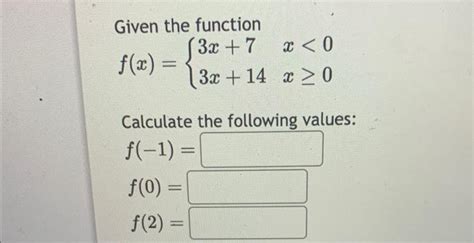 Solved Given the function f(x)={3x+73x+14x