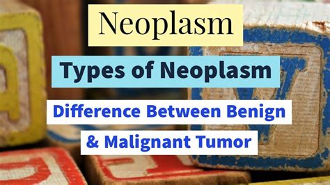 Neoplasm Benign Neoplasm Malignant Neoplasm Difference Of Benign