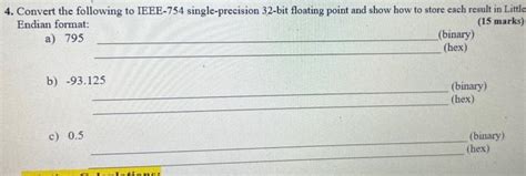 solved 4 convert the following to ieee 754 single precision
