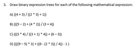 Solved 3 Draw Binary Expression Trees For Each Of The