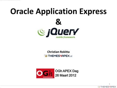 Oracle Application Express & jQuery Mobile - OGh Apex Dag 2012 | PPT