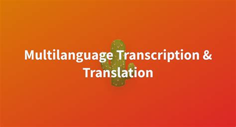Multilanguage Transcription And Translation A Hugging Face Space By Multilanguage Transcription And Translation A Hugging Face Space By