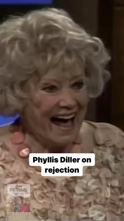 Laurie Ayers On Linkedin Phyllis Diller On Not Accepting Rejection