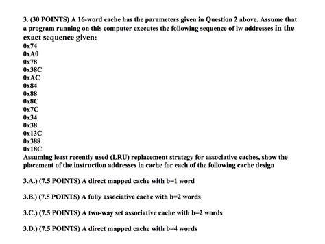 Solved 3 30 POINTS A 16 Word Cache Has The Parameters Chegg Com