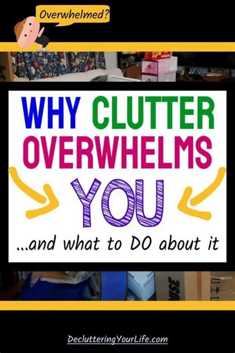 why clutter overwhelms you and what to do about it in 2024