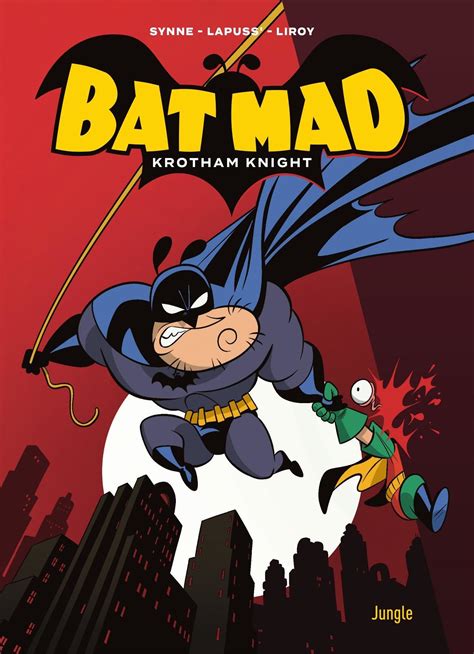 Bat Mad Bd Chez Jungle De Lapuss The Synne Liroy