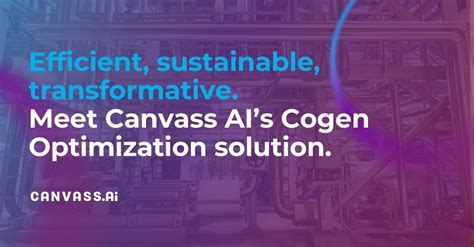 Rethink Energy Management With The Canvass Ais Cogen Optimization Solution Canvass Ai