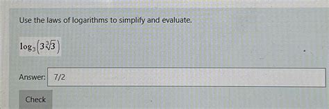 Solved Use The Laws Of Logarithms To Simplify And