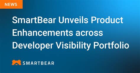 Smartbear On Linkedin Smartbear Unveils Product Enhancements Across