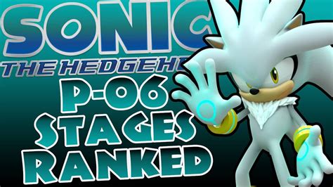 Sonic P06 Silver Stages Ranked Youtube