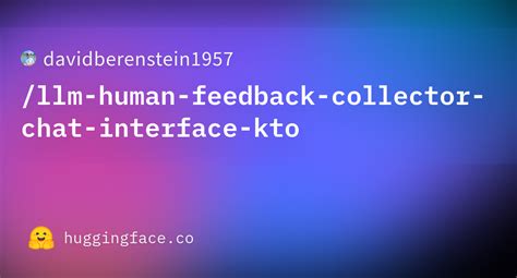 Davidberenstein1957llm Human Feedback Collector Chat Interface Kto · Datasets At Hugging Face