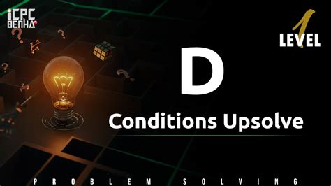 Problem D Conditions Sheet Upsolve Youtube