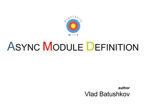 Async Module Definition Via Requirejs Ppt