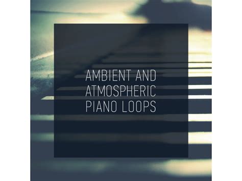 Ambient Atmospheric Piano Music Loops Chord And Melody Sequences 24