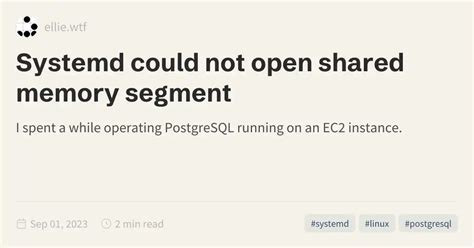Systemd Could Not Open Shared Memory Segment