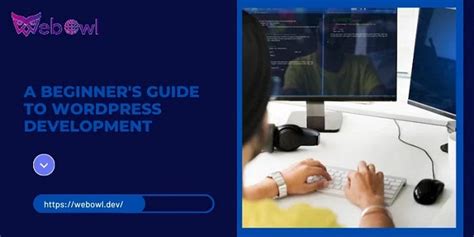 A Beginners Guide To Wordpress Development Webowl Medium