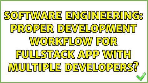 Software Engineering Proper Development Workflow For Fullstack App