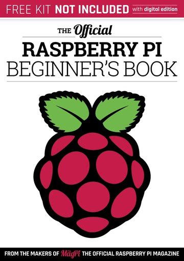 The Official Raspberry Pi Beginner S Book The MagPi Free Download Borrow And Streaming