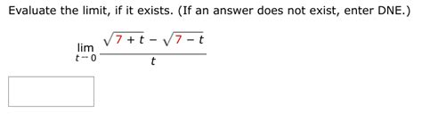 Solved Evaluate The Limit If It Exists If An Answer Does Chegg