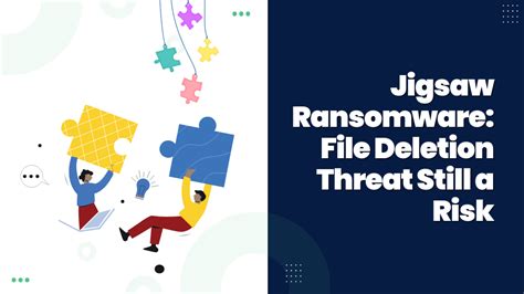 Jigsaw Ransomware File Deletion Threat Still A Risk