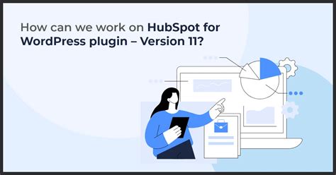 How Can We Work On Hubspot For Wordpress Plugin Version 11