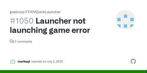 Launcher Not Launching Game Error · Issue 1050 · Goatcorp