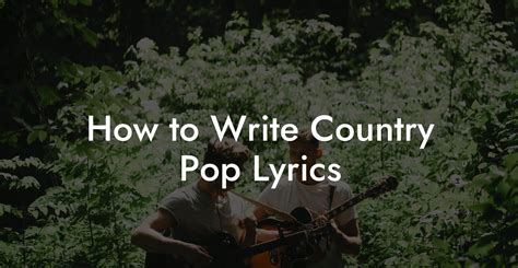 How To Write Country Pop Lyrics Lyric Assistant