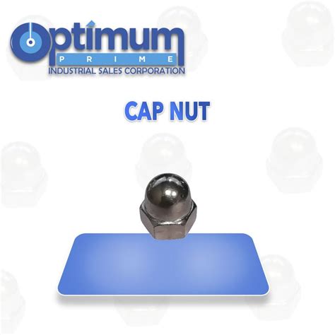 Cap Nut Optimum Prime Industrial Sales Corporation