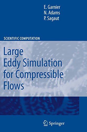 Large Eddy Simulation For Compressible Flows Scientific Computation Garnier Eric Adams