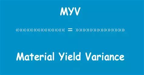Concept Of Material Yield Variance MYV Assignment Point