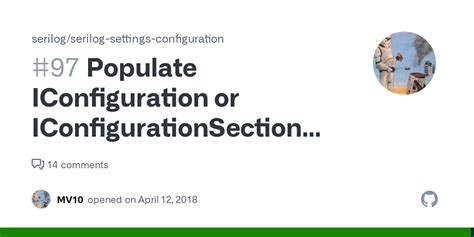 Populate Iconfiguration Or Iconfigurationsection Parameter · Issue 97 · Serilogserilog