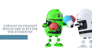 Microsoft Copilot Vs ChatGPT Which One Is Better For Students Tilburg Ai