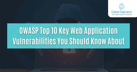 Owasp Top 10 Key Web Application Vulnerabilities You Should Know About