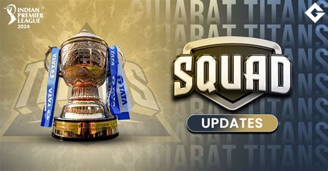 Ipl 2024 Gt Squad Gujarat Titans Squad In Tata Ipl 2024
