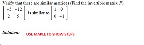 solved verify that these are similar matrices find the