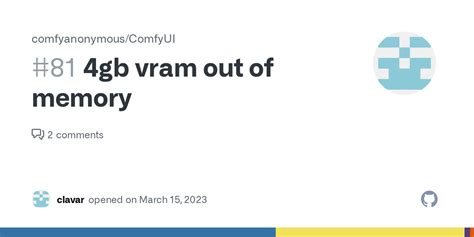4gb Vram Out Of Memory · Issue 81 · Comfyanonymouscomfyui · Github