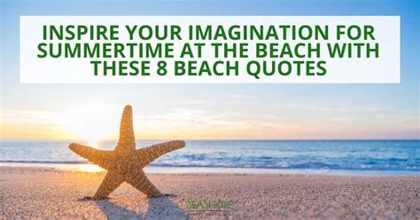 Inspire Your Imagination For Summertime At The Beach With These 8 Beach