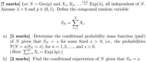 SOLVED Let N Be I I D Geo P And Let X X And Exp A Be All Independent Of N Assume A
