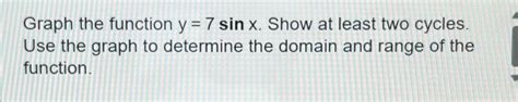 Solved Graph The Function Y7sinx ﻿show At Least Two