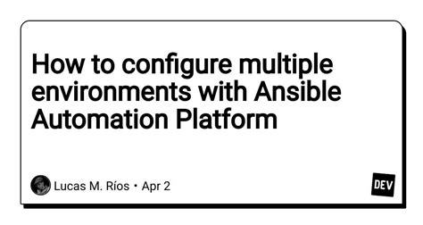 How To Configure Multiple Environments With Ansible Automation Platform